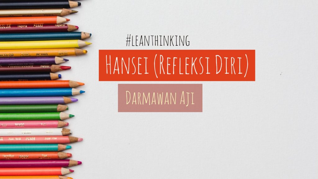 Lean Thinking: Hansei – DARMAWAN AJI