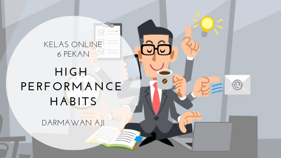 High Performace Habits – DARMAWAN AJI